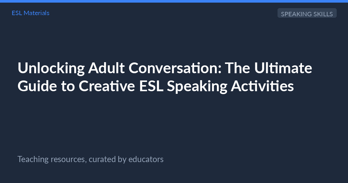 Creative ESL Speaking Activities for Adults... | ESL Materials