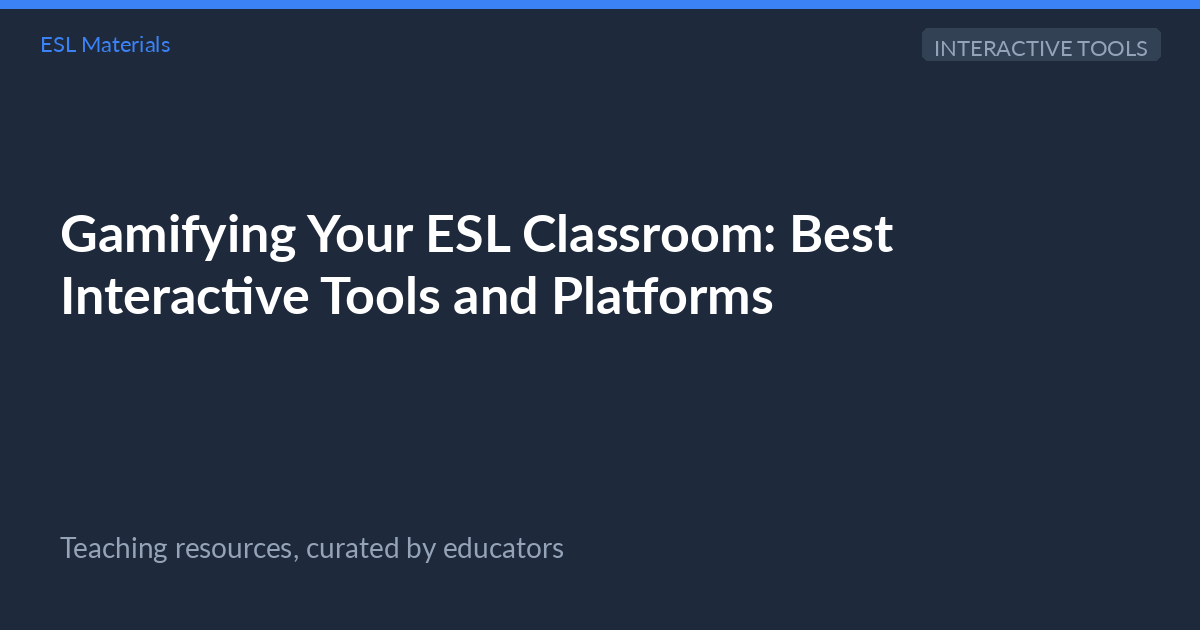 Gamifying Your ESL Classroom | Best Interac... | ESL Materials