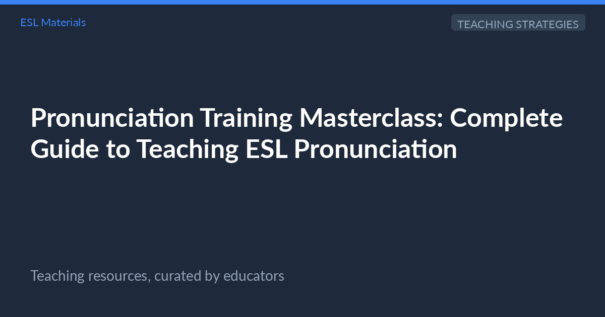 Pronunciation Training Masterclass | Comple... | ESL Materials